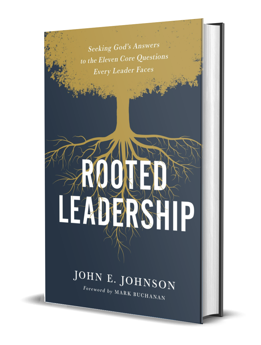 Rooted Leadership - Dr. John E. Johnson